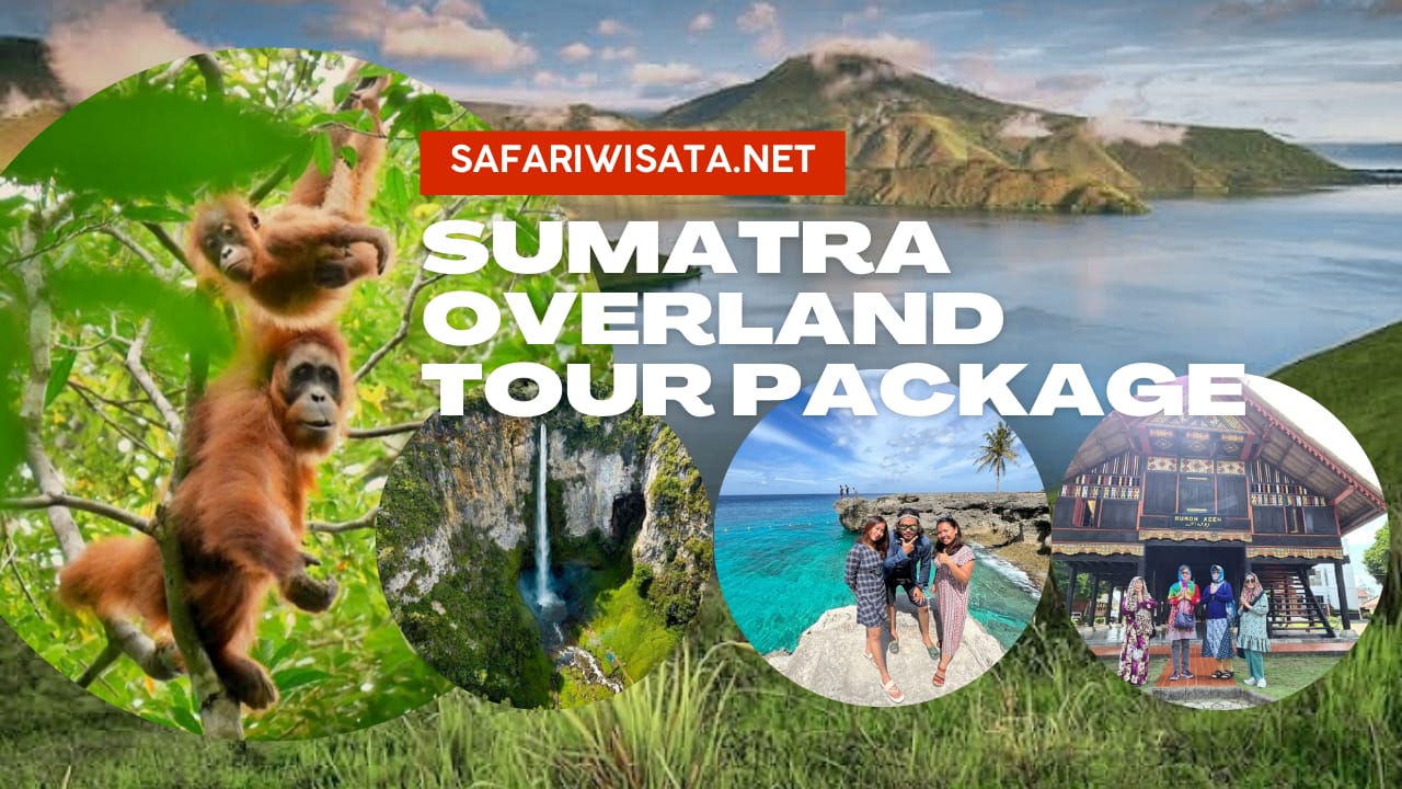Sumatra Holiday Packages, Overland Tours 15 Days 14 Nights, Aceh ...